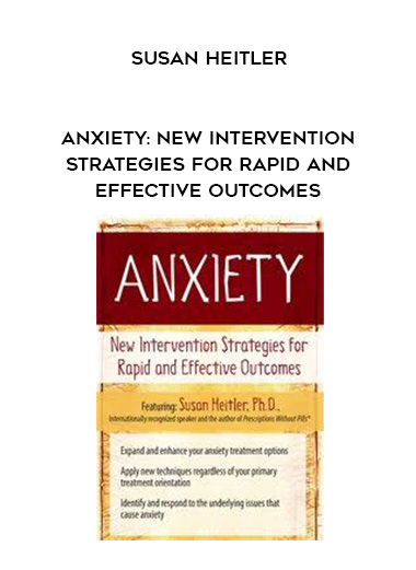 Anxiety: New Intervention Strategies for Rapid and Effective Outcomes ...