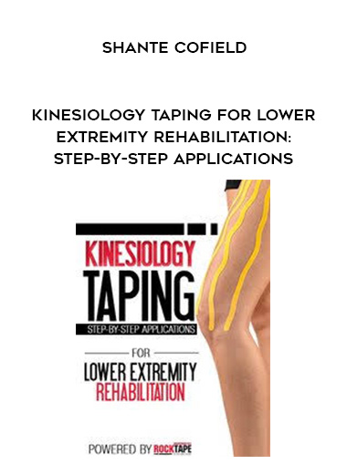 Kinesiology Taping for Lower Extremity Rehabilitation: Step-by-Step ...