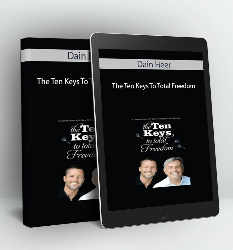 Dain Heer – The Ten Keys To Total Freedom